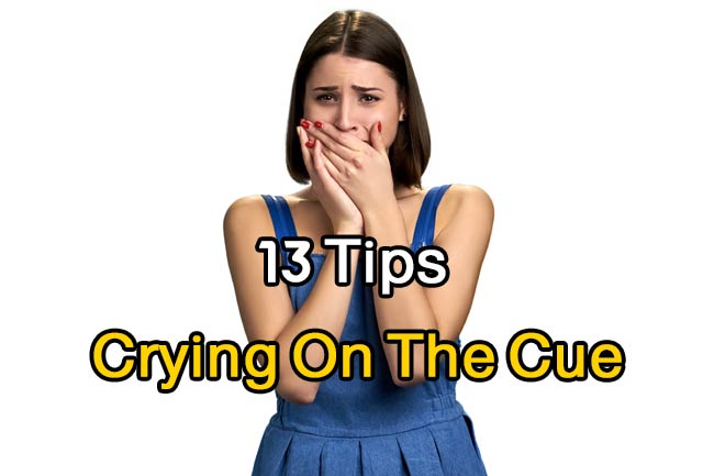 13 Tricks For Crying On The Cue - Complete Guide - To Be An Actor