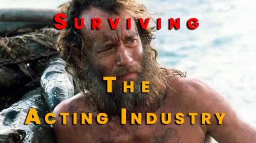 15 Tips On How To Survive In The Acting Industry - To Be An Actor