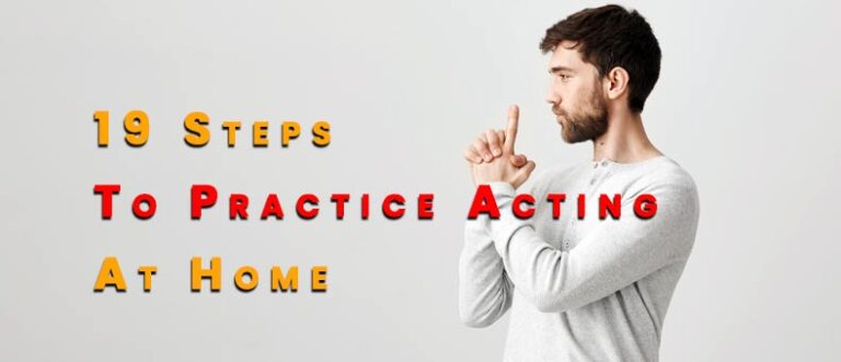 19 Steps To Practice Acting At Home – Practical Guide - To Be An Actor
